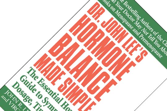 Hormone Balance Made Simple Book (Soft Cover) by Dr. John Lee
